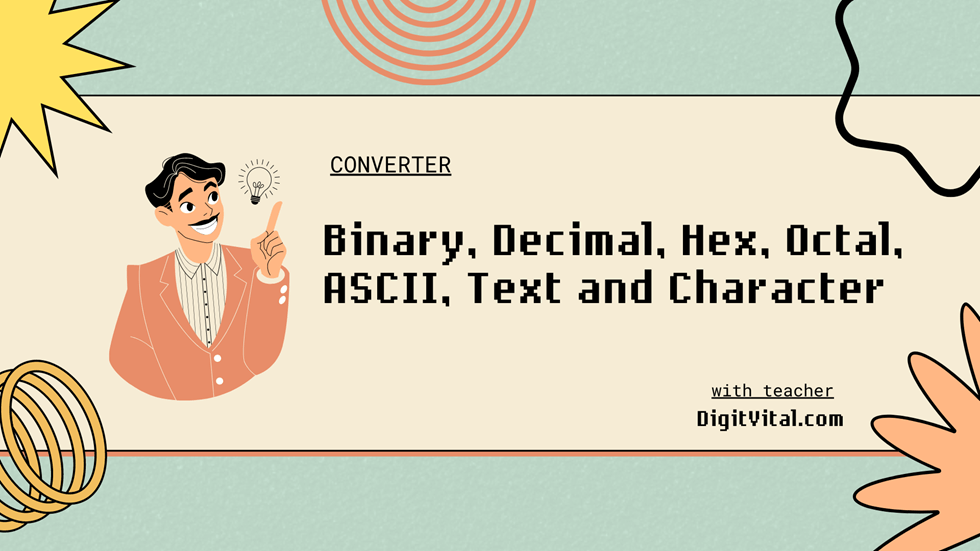 Convert To Binary Decimal Hex Octal ASCII Text And Character
